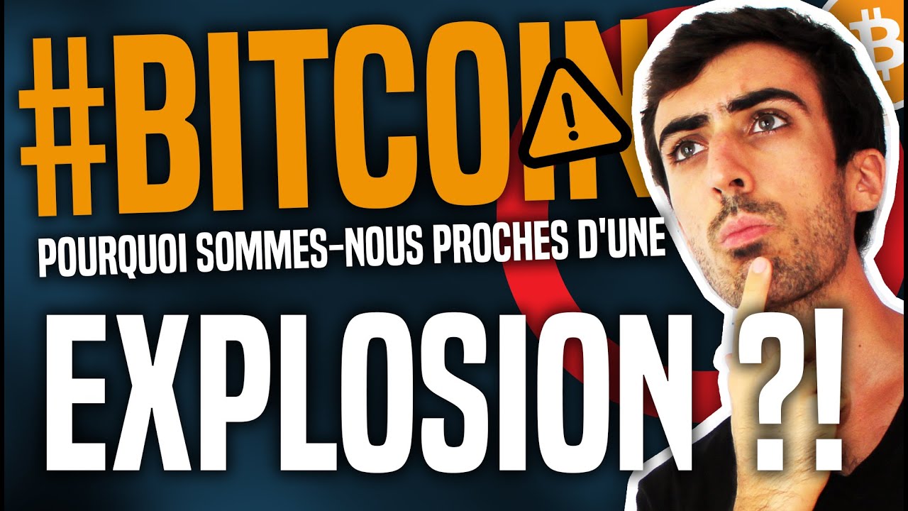 Bitcoin Pourquoi Sommes Nous Proches Dune Explosion Youtube