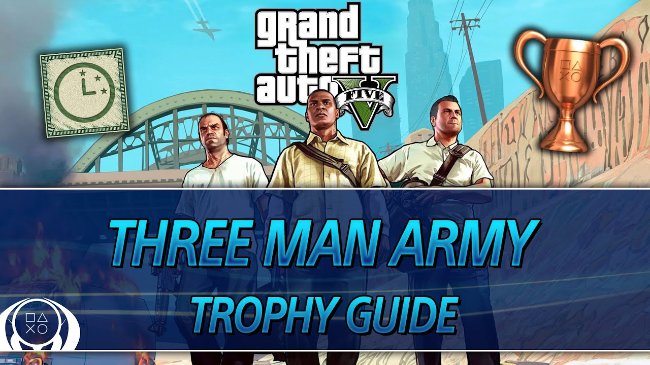Grand Theft Auto 5 | Three Man Army Trophy Guide - YouTube