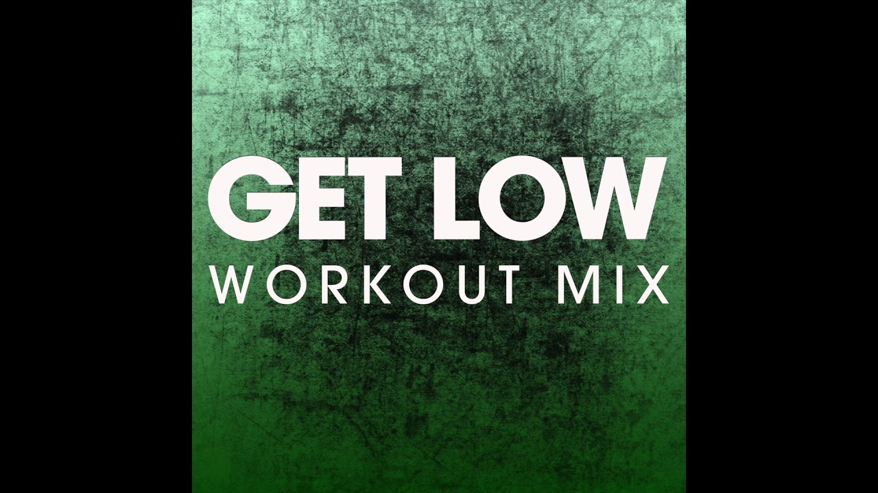 Get Low (Workout Remix) - YouTube