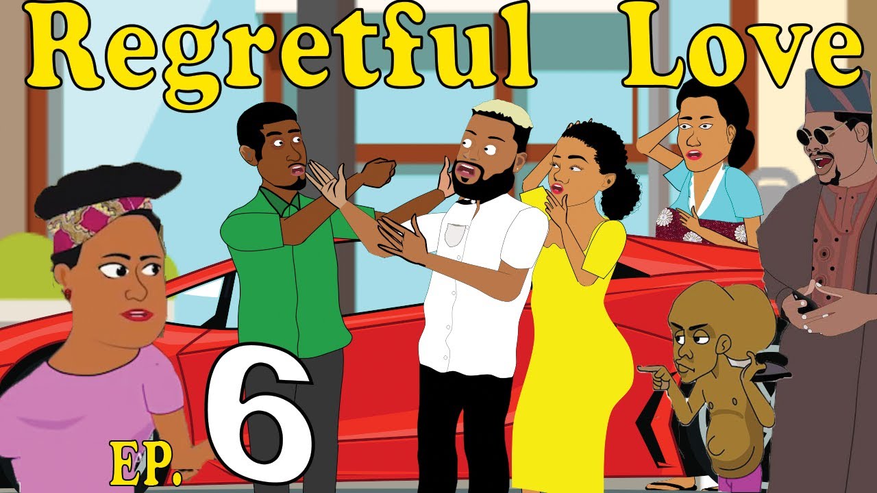 REGRETFUL LOVE; EPISODE 6 FEATURING TEGWOLO (Splendid Cartoon) - YouTube