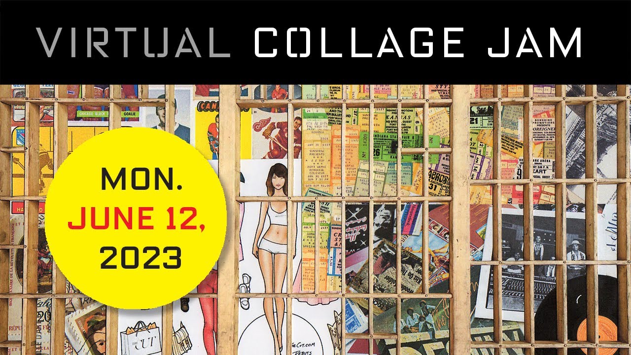 Virtual Collage Jam - Collections, June 12, 2023. - YouTube