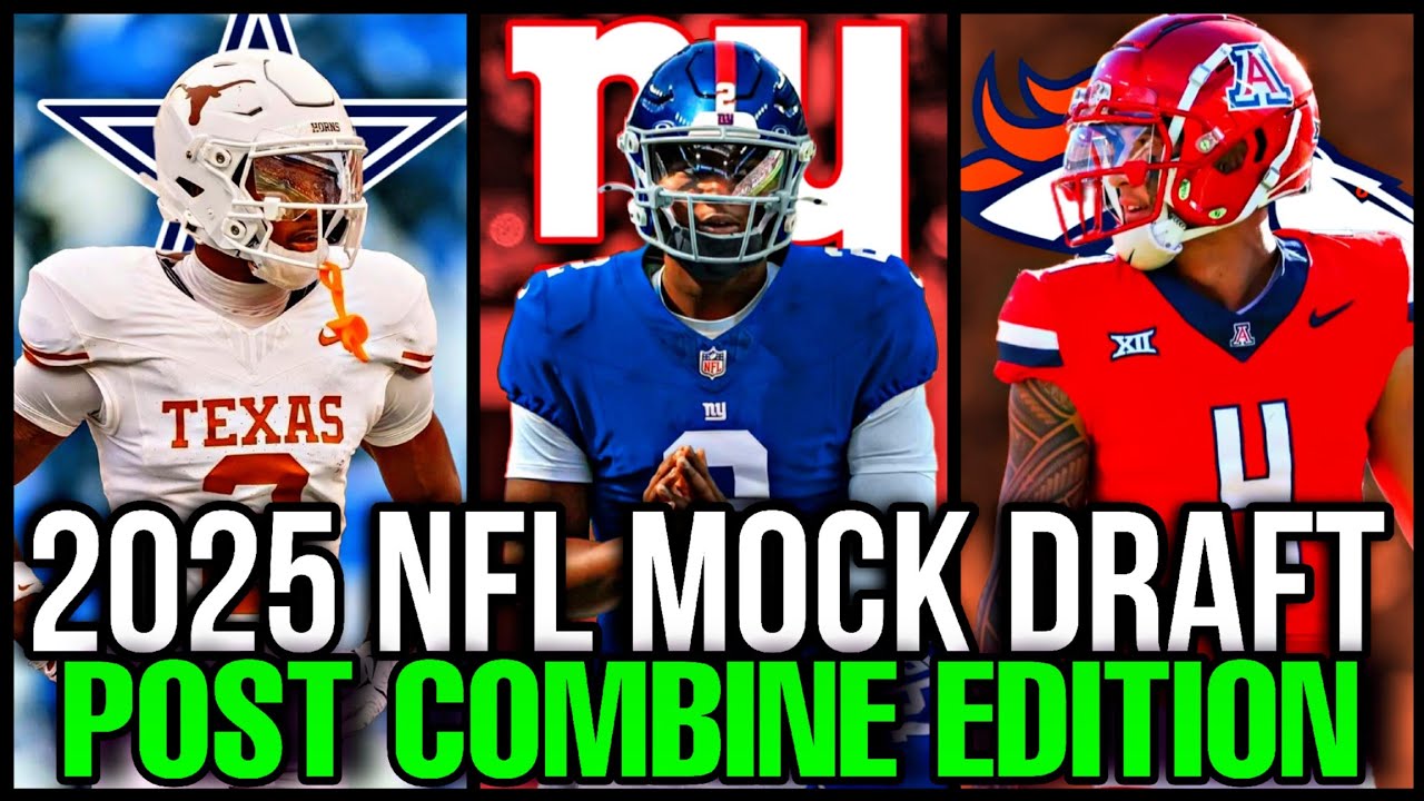 2025 NFL Mock Draft - Post Combine Edition! W/ TRADES! MAJOR PROSPECTS ...
