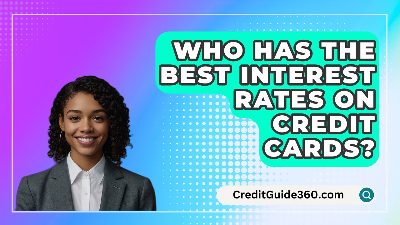 Who Has The Best Interest Rates On Credit Cards? - CreditGuide360.com ...