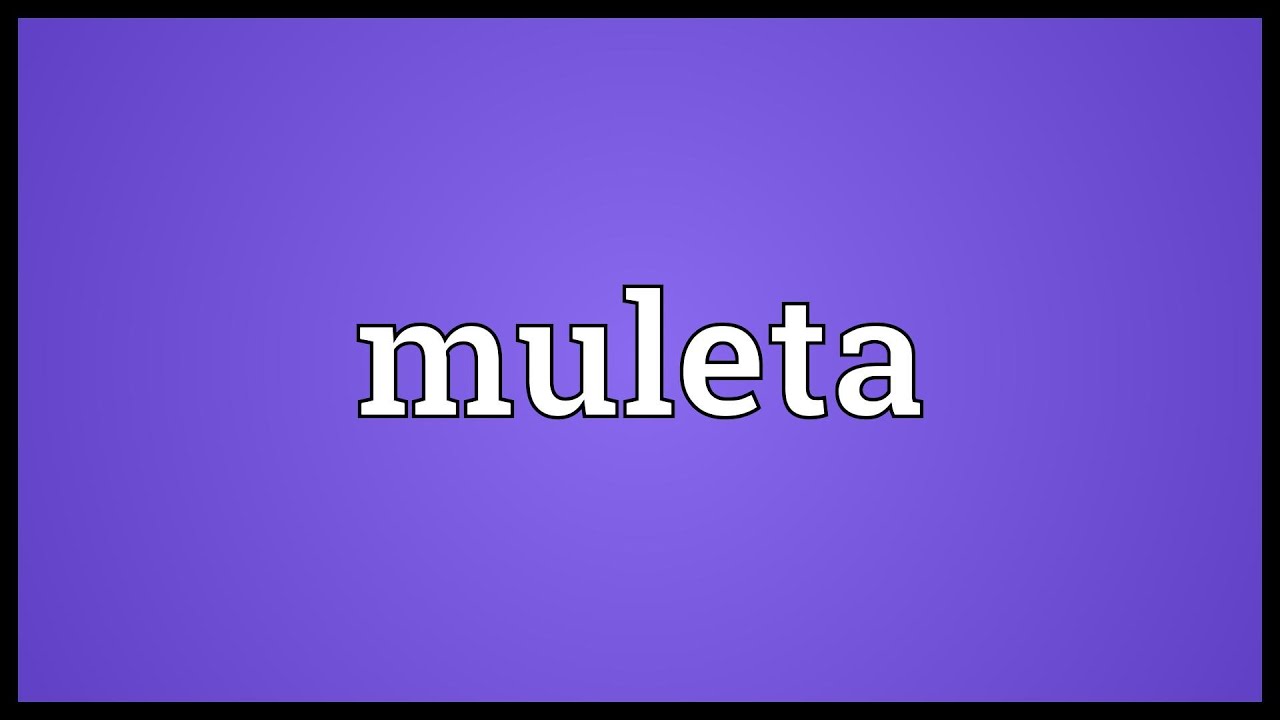 Muleta Meaning - YouTube