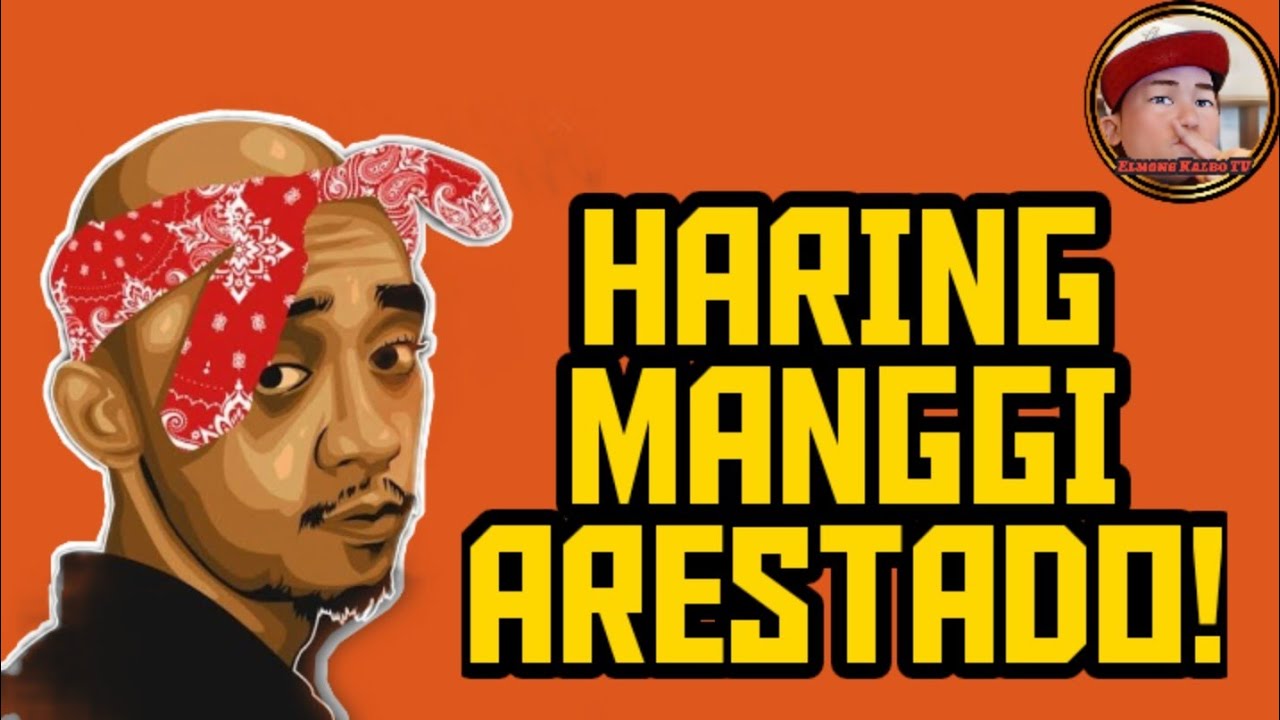 HARING MANGGI ARESTADO#haringmanggi - YouTube