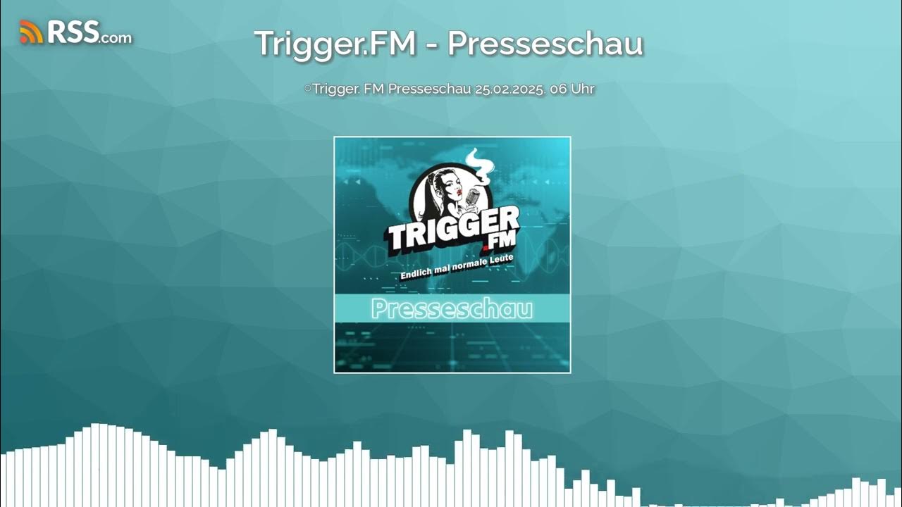 ️Trigger FM Presseschau 25 02 2025 06 Uhr - YouTube