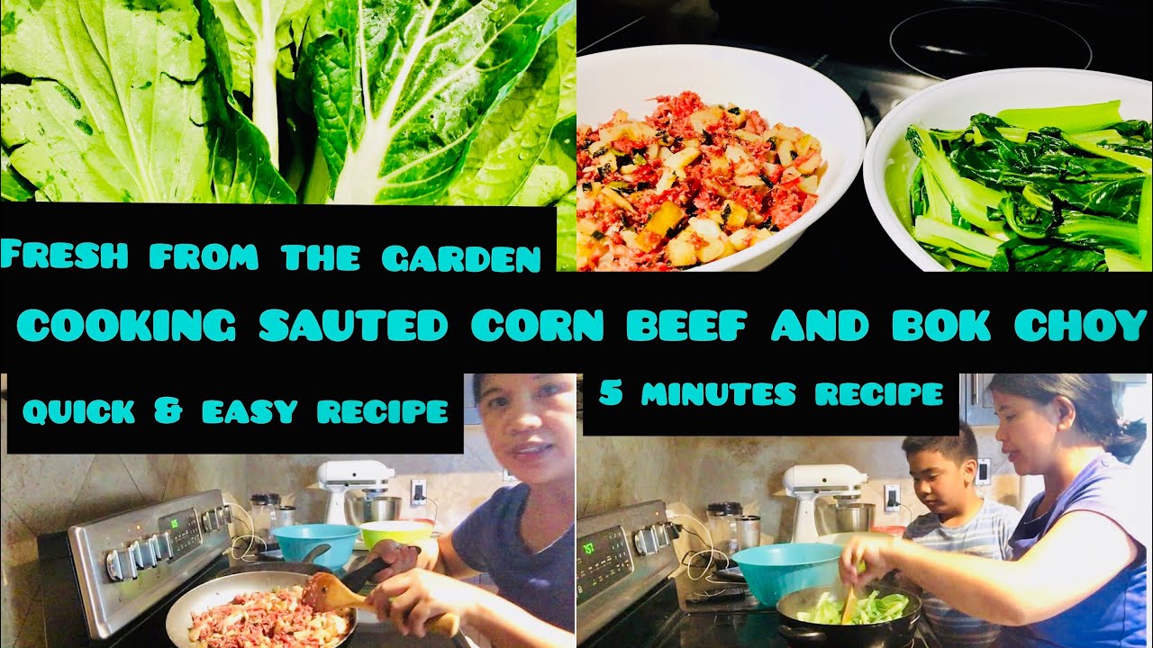 COOKING SAUTED CORN BEEF AND PECHAY OR BOK CHOY//5 MINUTES RECIPE # ...