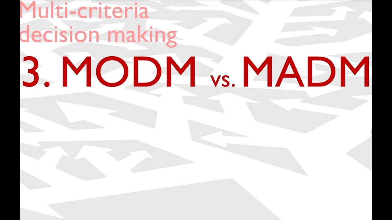 Multicriteria decision making III : MODM vs. MADM - YouTube