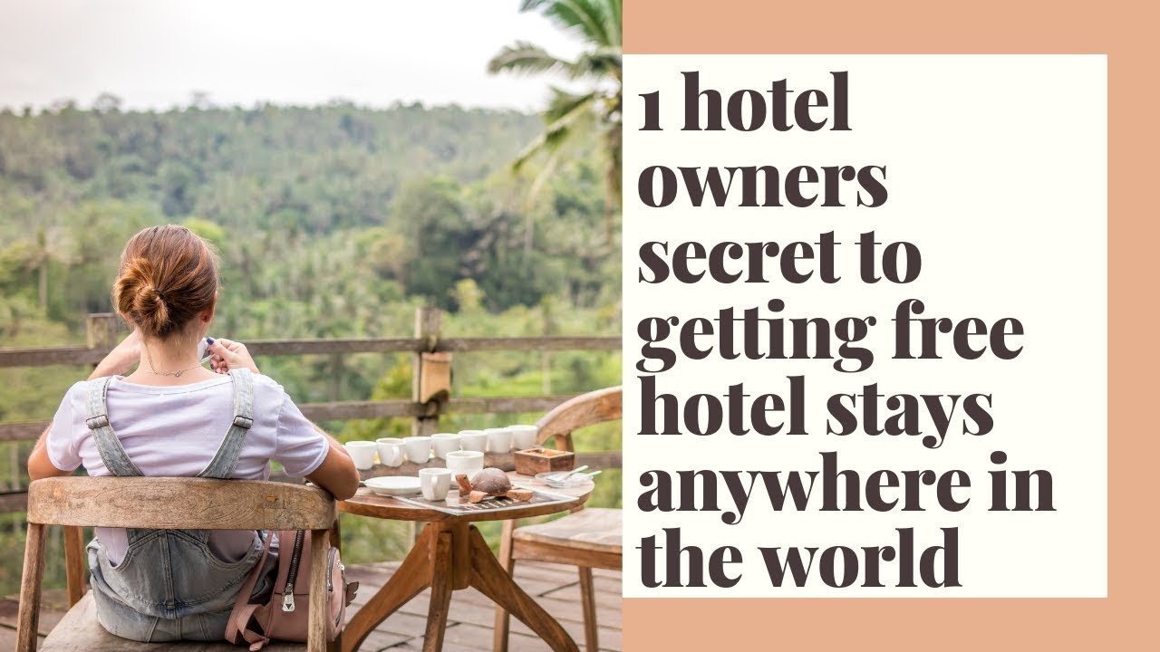 1 hotel-owners secret to getting free hotel stays anywhere in the world ...