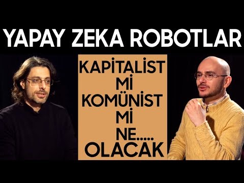 Yapay Zeka Robotlar Kapitalist Mi Komünist Mi Olacak? | Hamza Yardımcıoğlu - Erkan Trükten