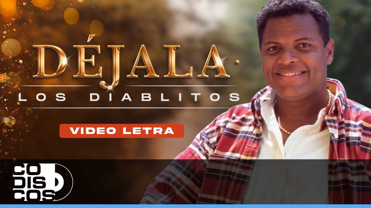 Déjala, Los Diablitos - Video Letra - YouTube
