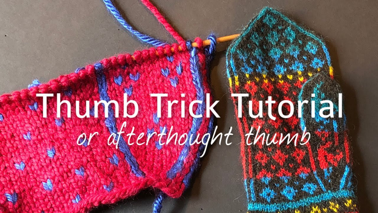 Tutorials for Stranded Colorwork: Thumb Trick Tutorial - YouTube
