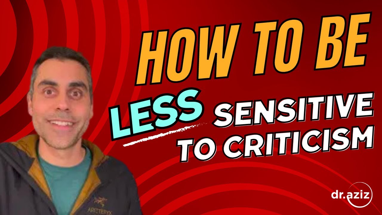How To Be Less Sensitive To Criticism - YouTube