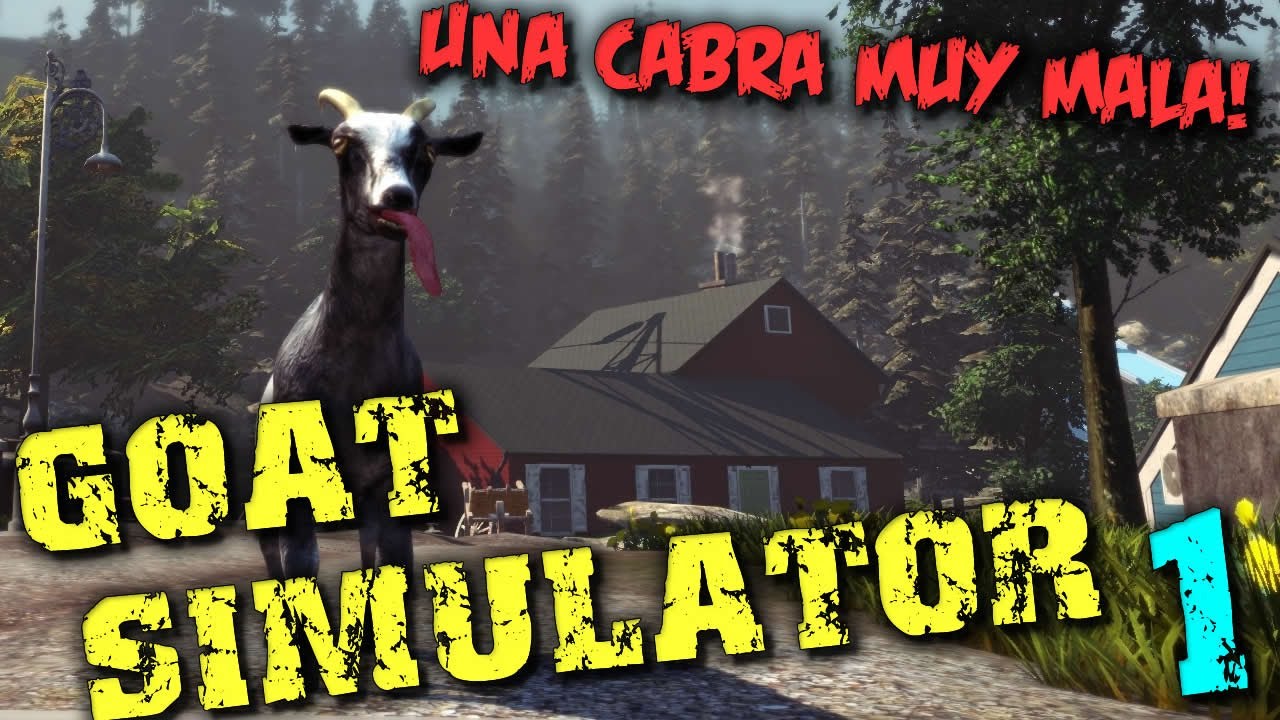 TOÑO EL CABRON | Goat Simulator La puta Cabra Mas Conocida! - YouTube
