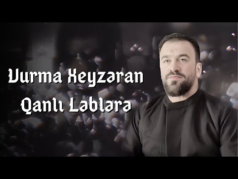 Seyyid Taleh - Vurma Xeyzəran Qanlı Ləblərə