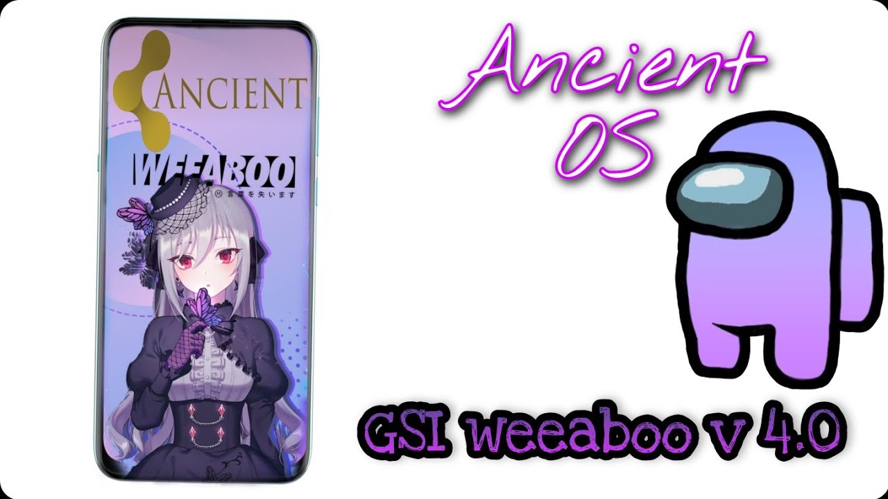 Umidigi a5 pro [Ancient OS weeaboo v4.0 gsi] - YouTube