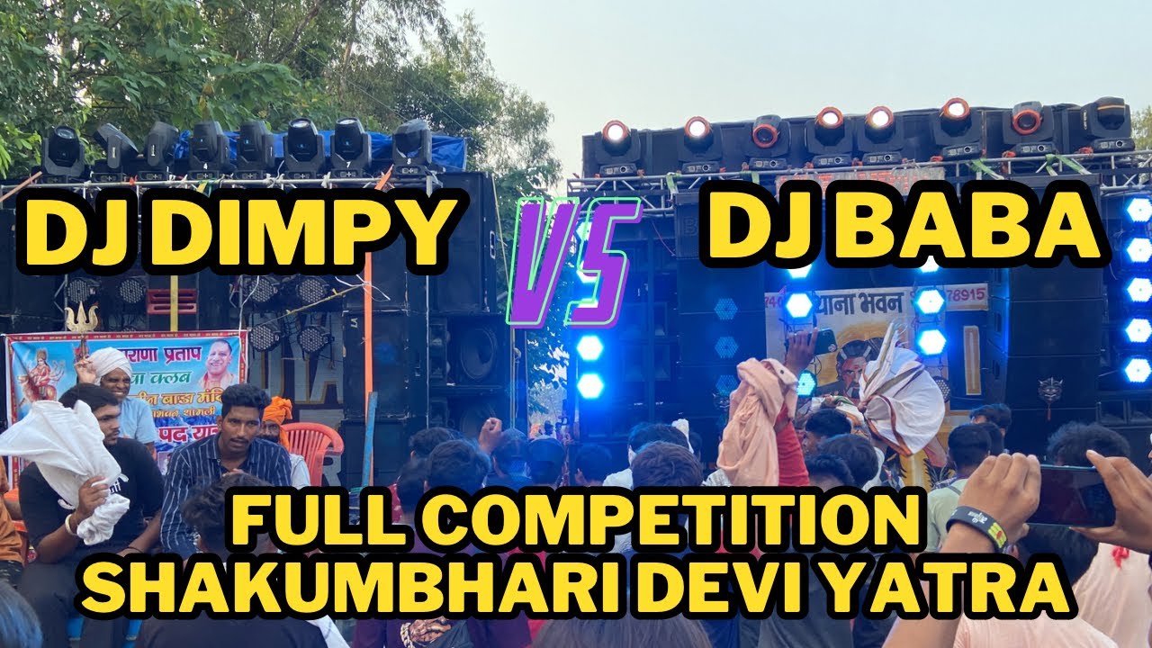 DJ BABA VS DJ DIMPY FULL COMPETITION AT SHAKUMBHARI DEVI YATRA - YouTube