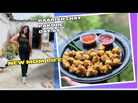 LIFE OF A NEW MOM 🎉| BARISH CHAIY AND PAKODE | Day68 | #dailyvlog #maternityvlog - YouTube