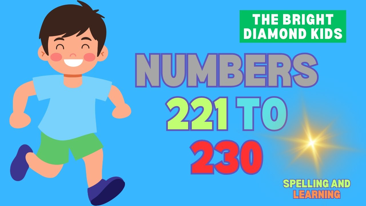 NUMBERS 221 TO 230!!!! EDUCATIONAL VIDEO FOR KIDS WITH SPELLING AND ...