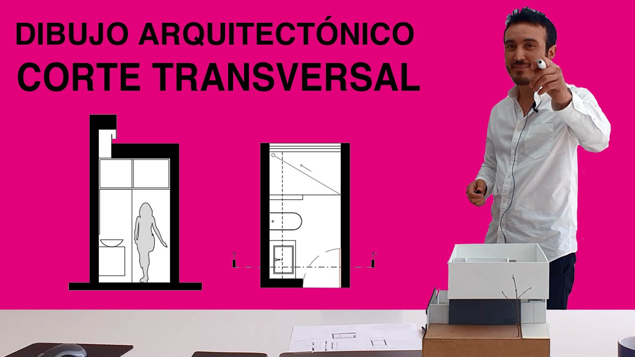 DIBUJO ARQUITECTÓNICO | 3 - CORTE TRANSVERSAL - YouTube