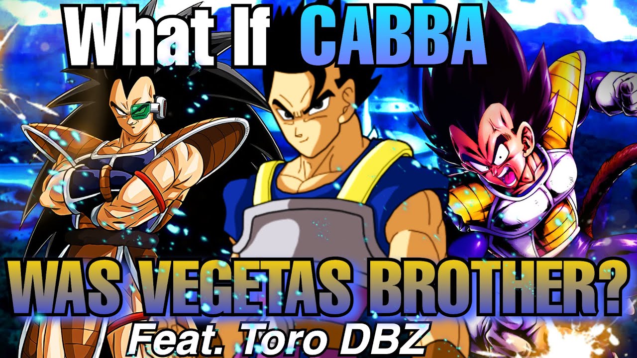 What If CABBA was VEGETAS Brother? (Feat. Toro DBZ) - YouTube