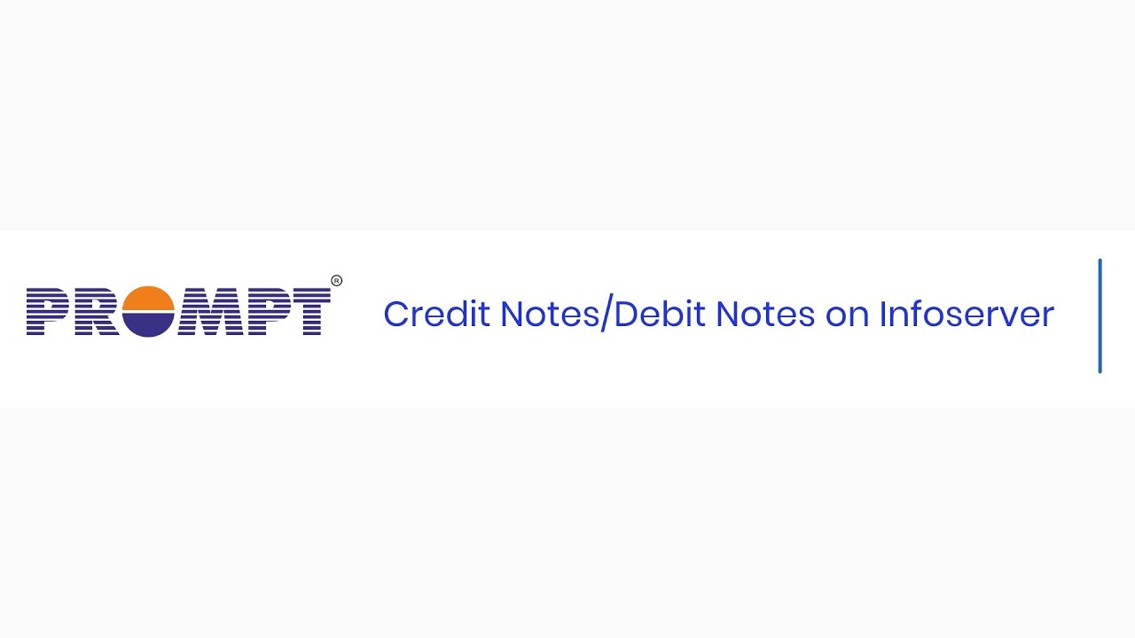 Prompt Credit Notes / Debit Notes on Infoserver - YouTube