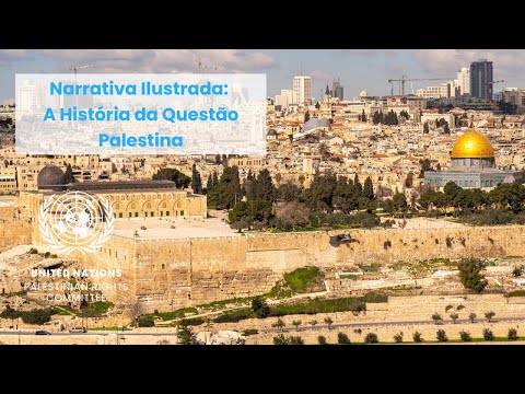 Narrativa Ilustrada: A História da Questão Palestina