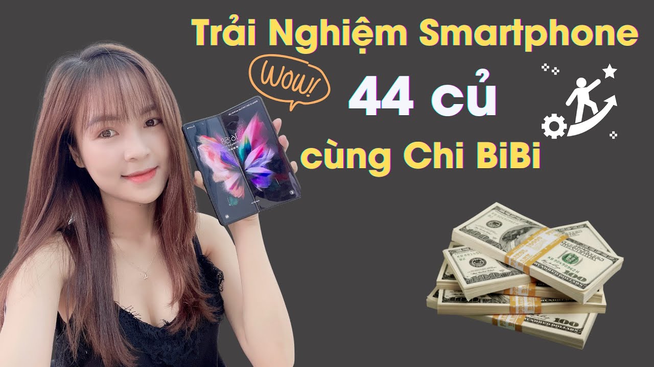 Trải nghiệm siêu phẩm 44 củ cùng Chi Bibi| Galaxy Z Fold 3 có gì mà lại ...