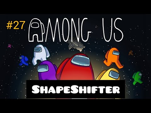 Among Us ShapeShifter Gameplay | #amongus #gameplay #26 - YouTube