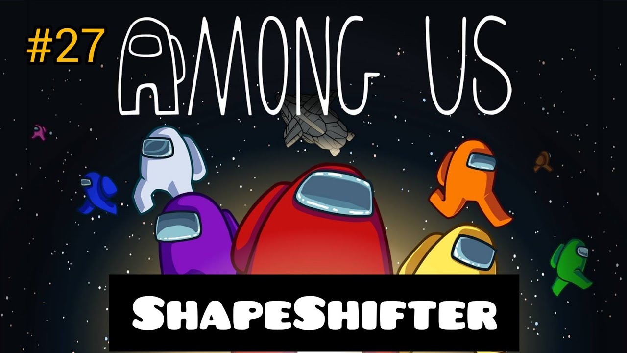 Among Us ShapeShifter Gameplay | #amongus #gameplay #26 - YouTube