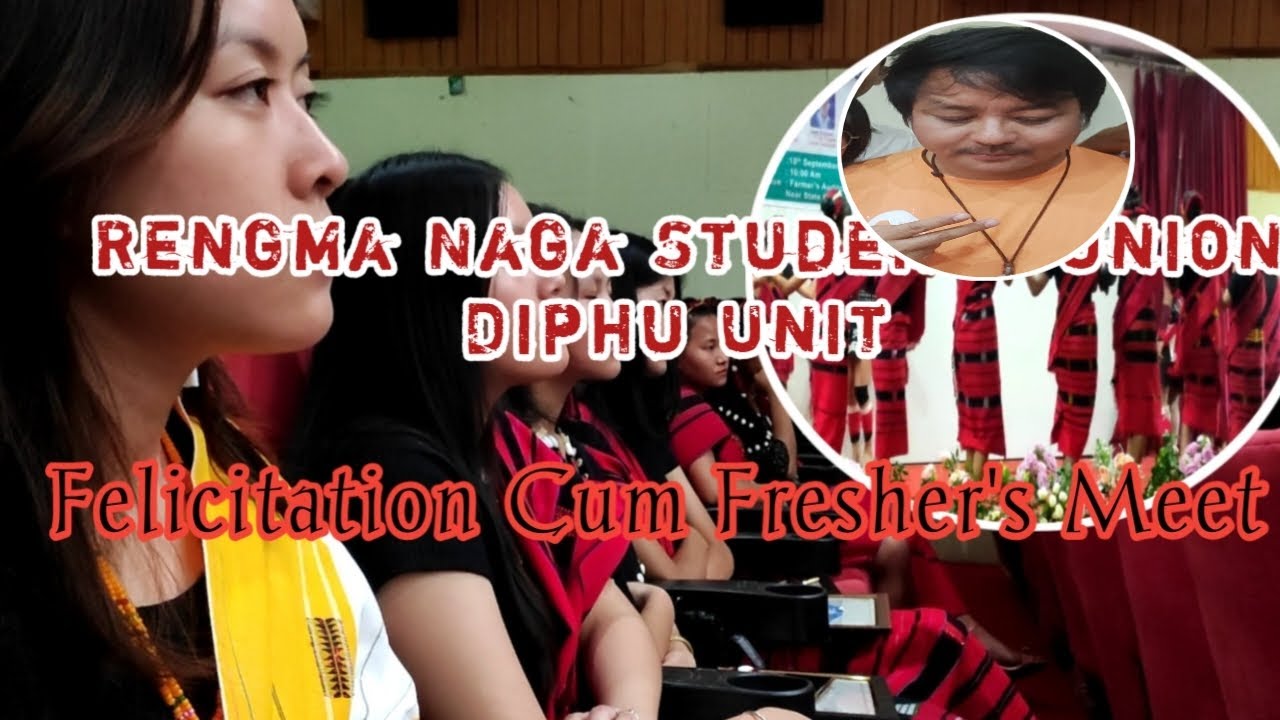 Felicitation cum Freshers meet | Rengma Naga Students'Union Diphu Unit K/A Assam - YouTube