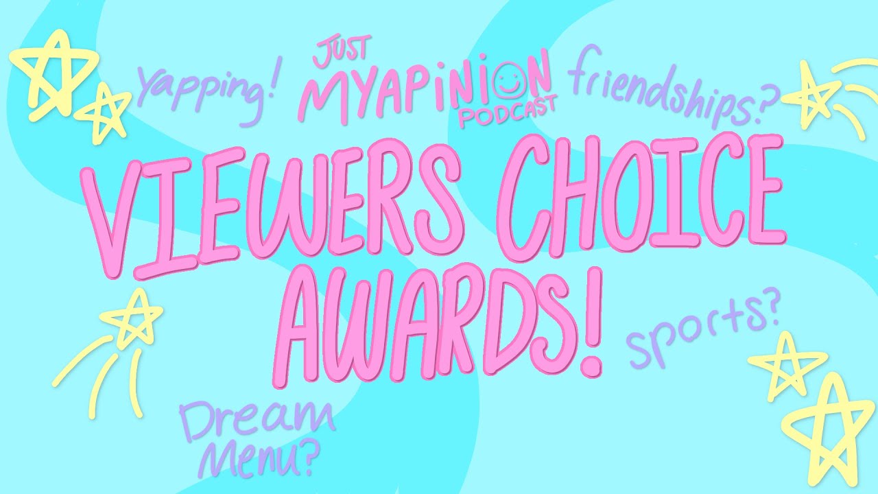 Episode 10. "Viewers Choice Awards!" - Just Myapinion Podcast - YouTube