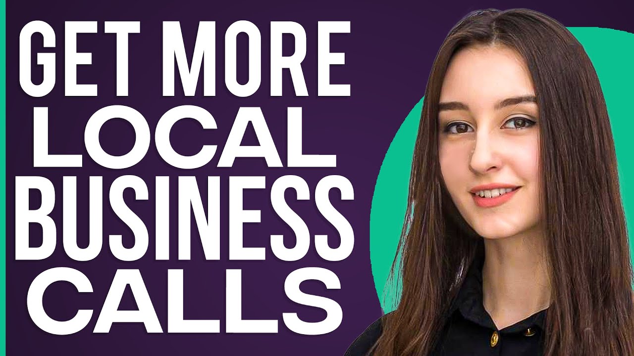 How To Get More Local Business Calls - YouTube