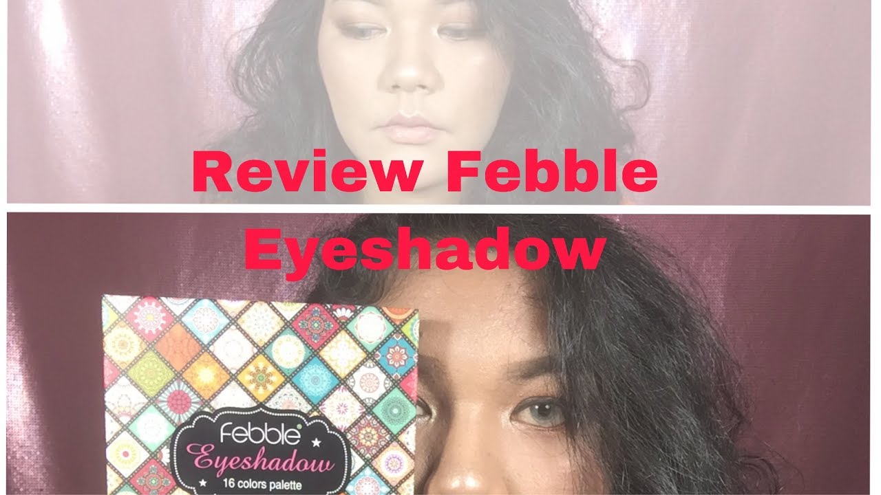 REVIEW FEBBLE PALETTE EYESHADOW - GIVE AWAY APA KABAR??? - YouTube