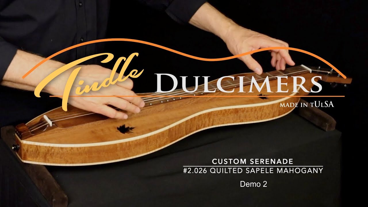 2026Demo2 Tindle Mountain Dulcimer - Quilted Sapele Mahogany Custom Serenade - YouTube