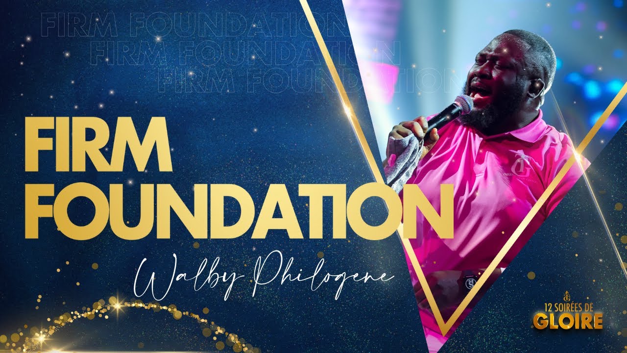 Firm Foundation | Too Faithful | Adonaï | Walby Philogene | 12 Nights ...