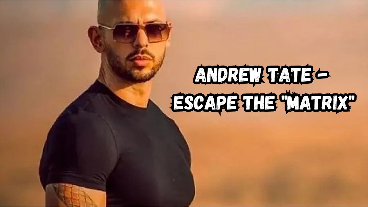 Andrew Tate Escape the "Matrix" - YouTube