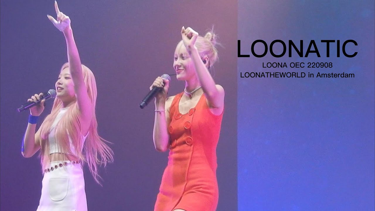 [4k] 220908 LOONA OEC - LOONATIC (LOONATHEWORLD in Amsterdam) - YouTube