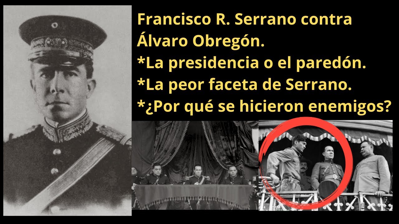 Francisco R. Serrano contra Álvaro Obregón - El principio del fin # ...