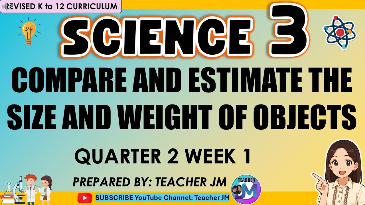 COMPARE AND ESTIMATE THE SIZE AND WEIGHT OF OBJECTS USING OBSERVATIONS ...