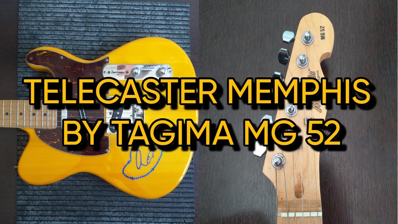 TELECASTER MEMPHIS BY TAGIMA MG52 - YouTube
