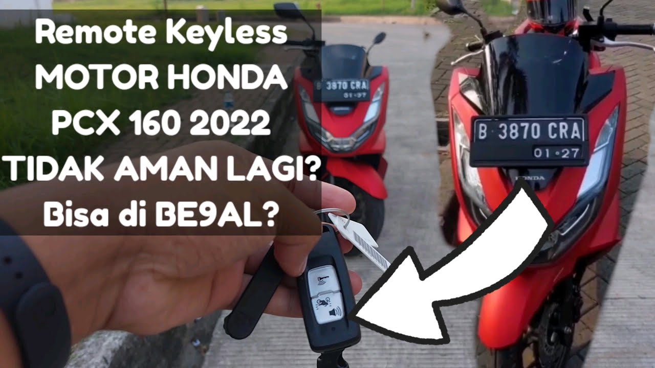 Motor Honda PCX 160cc 2022 Sudah tidak aman lagi keyless bisa di bobol ...