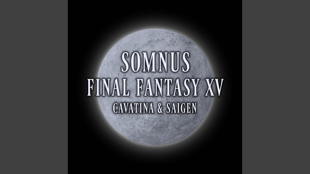 Somnus (From "Final Fantasy XV") - YouTube