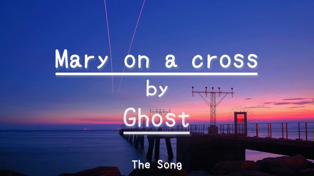 Mary on a cross by Ghost ( Lyrics ) | The Song - YouTube