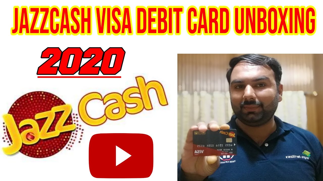 JAZZCASH Visa Debit Card Unboxing 2020 - YouTube