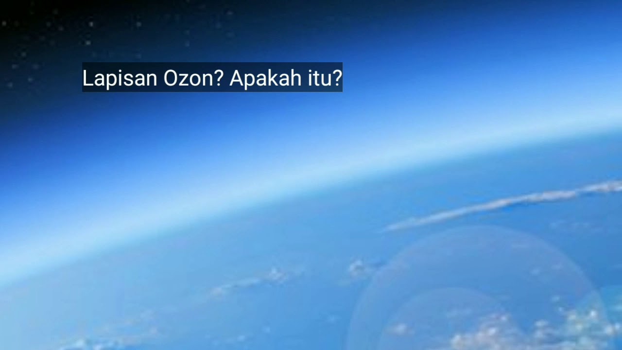 LAPISAN OZON MENIPIS? KEHIDUPAN BUMI SEMAKIN KRITIS!!! - YouTube