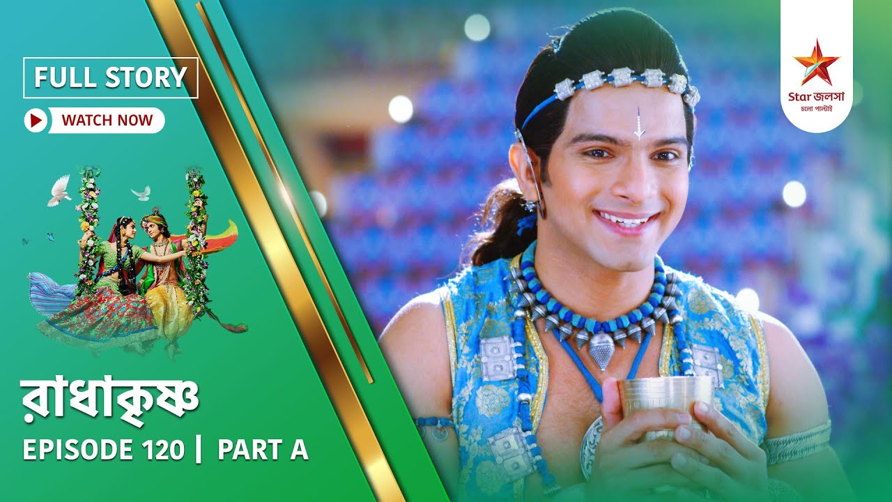 Full Story | Radha Krishna | Episode 120 | Part A - YouTube
