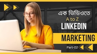 How to Use LinkedIn to Get Clients || Linkedin Marketing Bangla Tutorial 2023 || Advanced ...