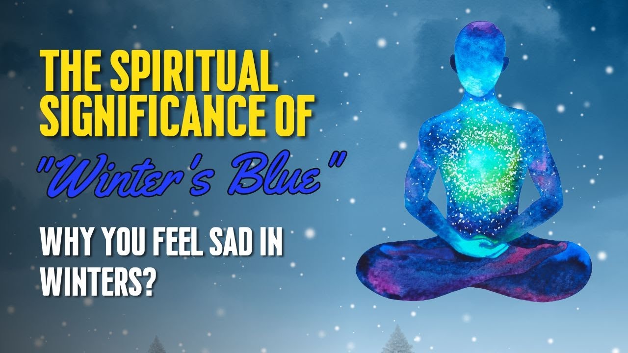 The spiritual significance of Winter's Blue | Do You Feel Sad in ...