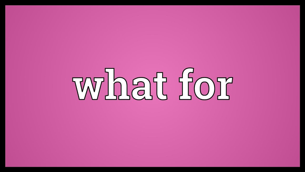 What for Meaning - YouTube